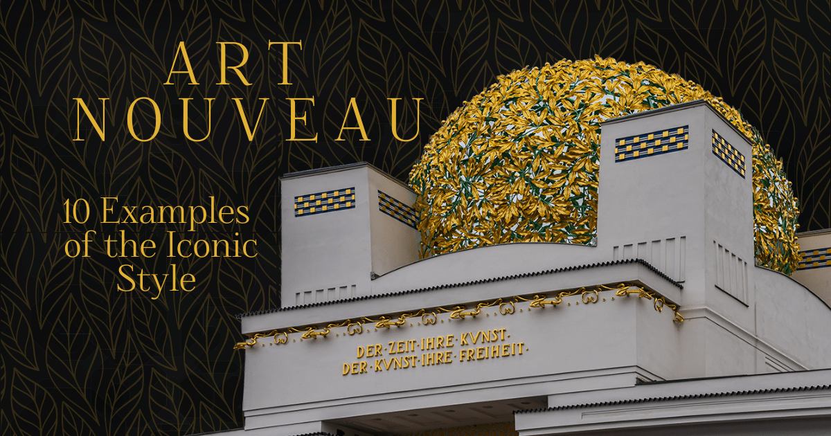 Art Nouveau: 10 Examples of the Iconic Architectural Style [Infographic ...